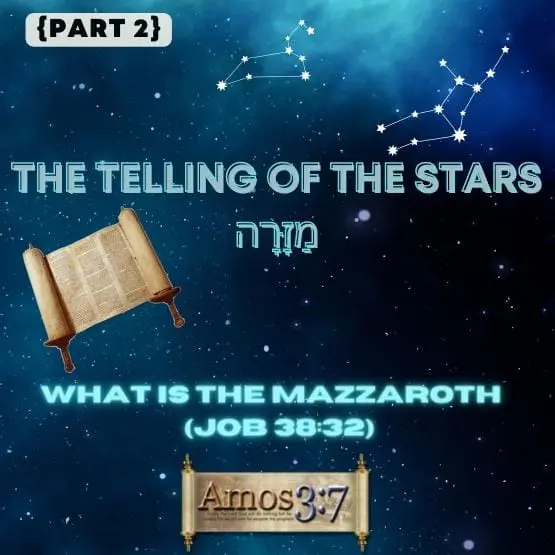 Mazzaroth The Gospel in the Stars: Part 2 - Amos37