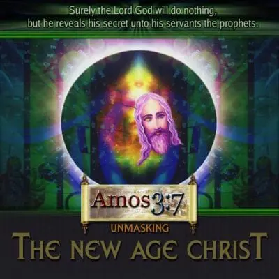 Unmasking The New Age Christ - Amos37