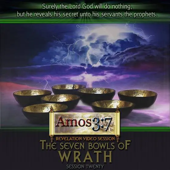 Revelation Session 20 The Seven Bowls Of Wrath - Amos37